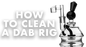 How To Clean Dab Rigs